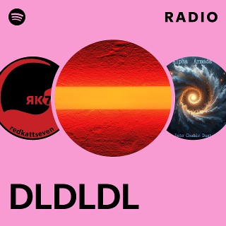 DLDLDL Radio - playlist by Spotify | Spotify