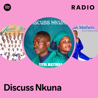 Discuss Nkuna Radio | Spotify Playlist