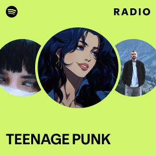 TEENAGE PUNK Radio - playlist by Spotify | Spotify