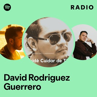 David Rodriguez Guerrero Radio - playlist by Spotify | Spotify
