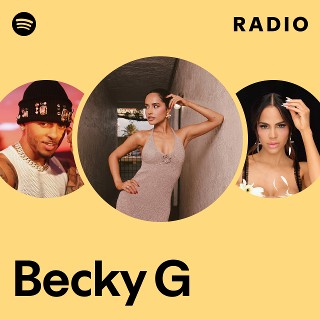 Becky G Radio - playlist by Spotify | Spotify