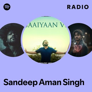 Sandeep Aman Singh Radio | Spotify Playlist
