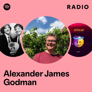 Alexander James Godman Radio - playlist by Spotify | Spotify