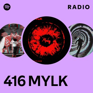 416 MYLK Radio | Spotify Playlist