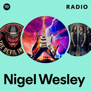 Nigel Wesley Radio - playlist by Spotify | Spotify