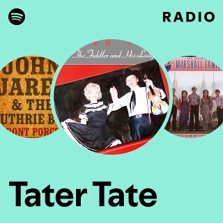 Tater Tate Radio - playlist by Spotify | Spotify
