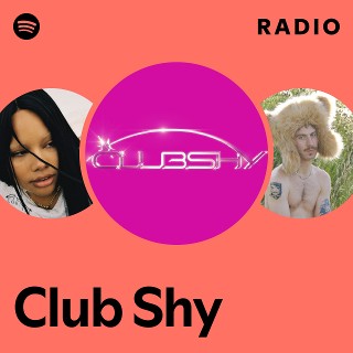 Club Shy Radio - playlist by Spotify | Spotify