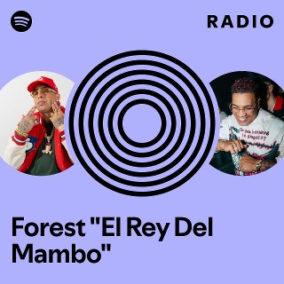 Forest "El Rey Del Mambo" Radio | Spotify Playlist