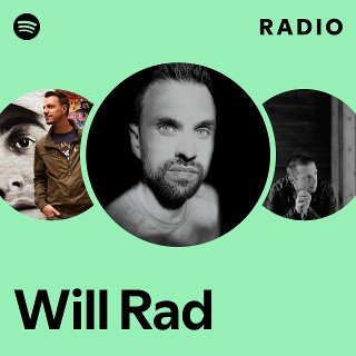 Will Rad Radio - playlist by Spotify | Spotify