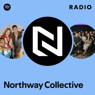 Northway Collective Radio | Spotify Playlist