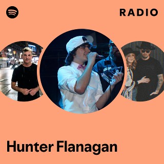Hunter Flanagan Radio | Spotify Playlist