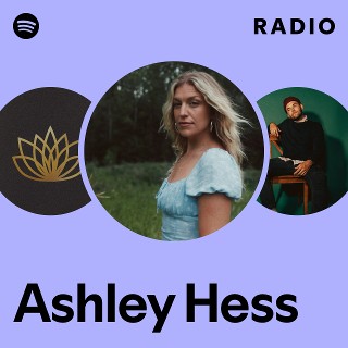 Ashley Hess Radio | Spotify Playlist