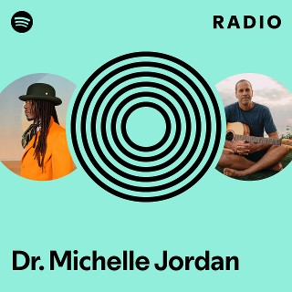 Dr. Michelle Jordan Radio - playlist by Spotify | Spotify