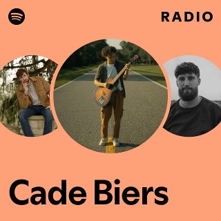 Cade Biers Radio | Spotify Playlist