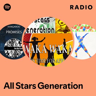All Stars Generation Radio - playlist by Spotify | Spotify