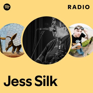 Jess Silk Radio - playlist by Spotify | Spotify