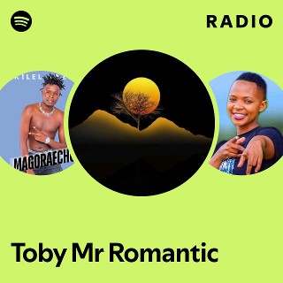 Toby Mr Romantic Radio - playlist by Spotify | Spotify
