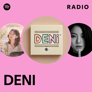 DENI Radio | Spotify Playlist