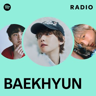 BAEKHYUN | Spotify BAEKHYUN | Spotify