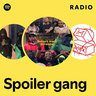 Spoiler gang Radio | Spotify Playlist