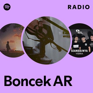 Boncek AR Radio - playlist by Spotify | Spotify