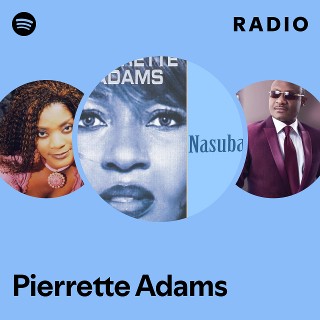 Pierrette Adams Radio - playlist by Spotify | Spotify