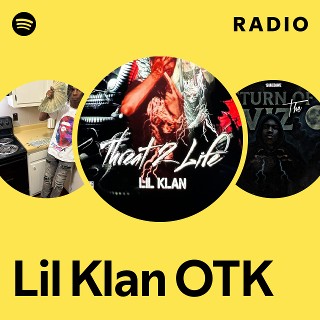Lil Klan OTK Radio | Spotify Playlist