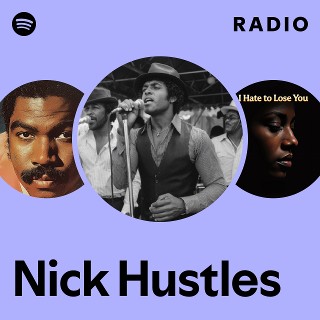 Nick Hustles Radio | Spotify Playlist