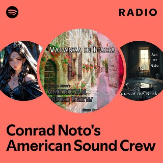 Conrad Noto's American Sound Crew Radio | Spotify Playlist