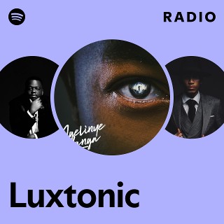 Luxtonic Radio | Spotify Playlist