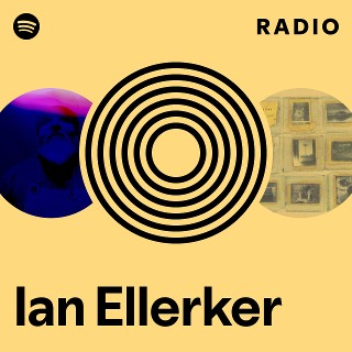 Ian Ellerker Radio | Spotify Playlist