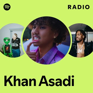 Khan Asadi Radio | Spotify Playlist