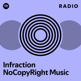 Infraction NoCopyRight Music Radio | Spotify Playlist