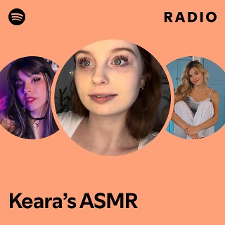 Keara’s ASMR Radio - playlist by Spotify | Spotify