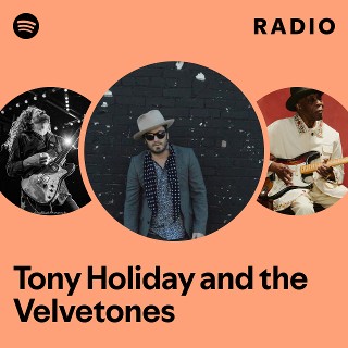 Tony Holiday and the Velvetones Radio | Spotify Playlist