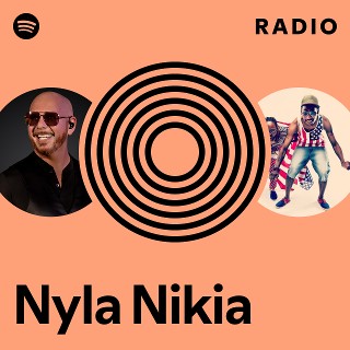 Nyla Nikia Radio - playlist by Spotify | Spotify