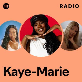 Kaye-Marie Radio | Spotify Playlist