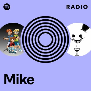 Mike Radio - playlist by Spotify | Spotify