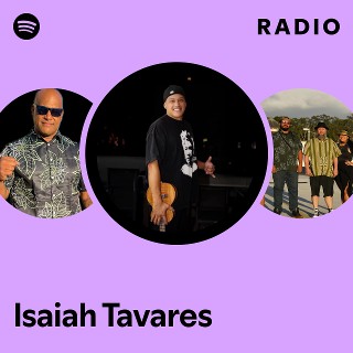 Isaiah Tavares Radio | Spotify Playlist