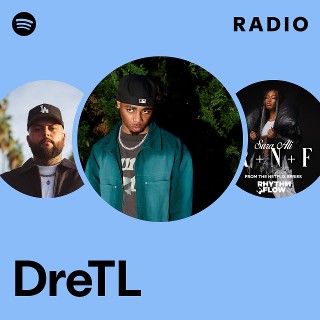 DreTL Radio - playlist by Spotify | Spotify