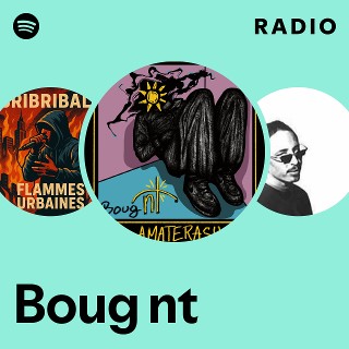 Boug nt Radio | Spotify Playlist