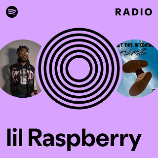 lil Raspberry Radio - playlist by Spotify | Spotify