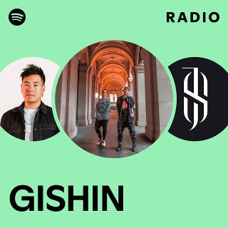 GISHIN Radio | Spotify Playlist