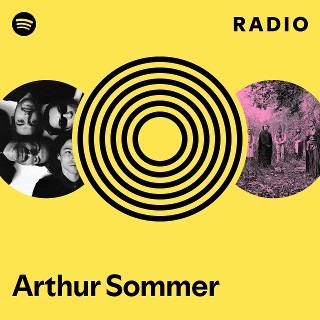 Arthur Sommer Radio | Spotify Playlist