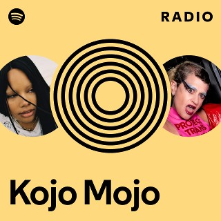 Kojo Mojo Radio | Spotify Playlist