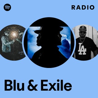 Blu & Exile Radio | Spotify Playlist