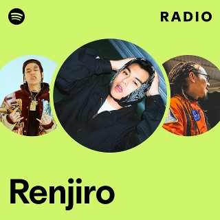Renjiro Radio | Spotify Playlist