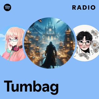 Tumbag Radio - playlist by Spotify | Spotify