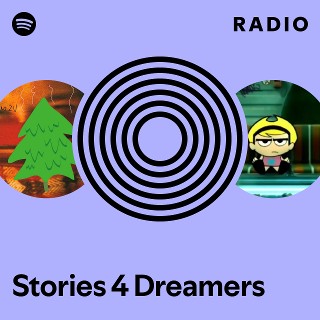 Stories 4 Dreamers Radio - playlist by Spotify | Spotify