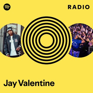 Jay Valentine Radio | Spotify Playlist